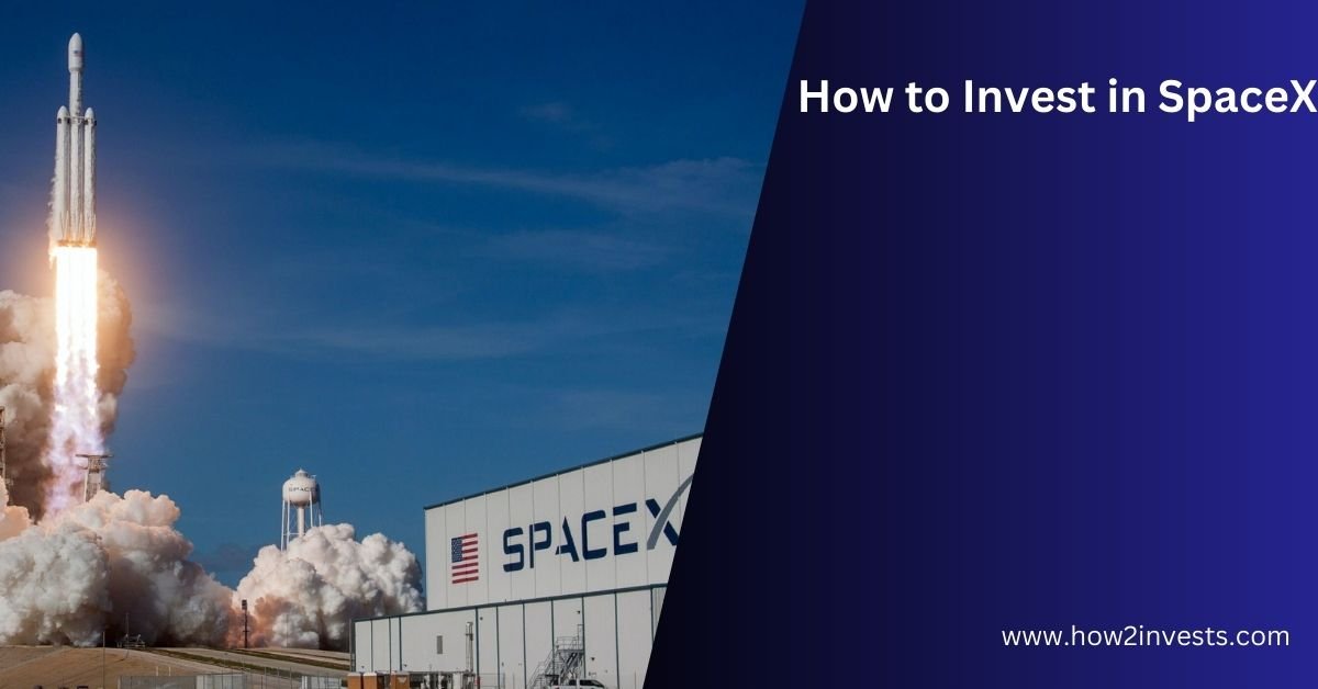 How to Invest in SpaceX – Unravelling the Secrets of the Next ...