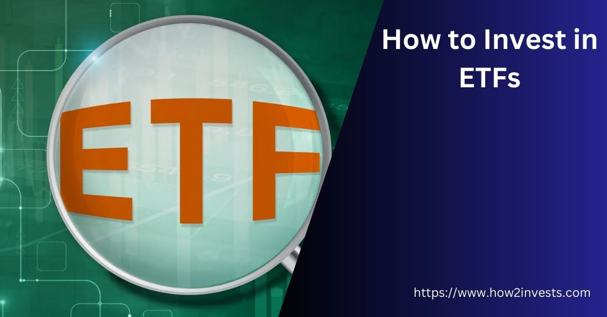 How To Invest In Etfs Comprehensive Guide In 2023