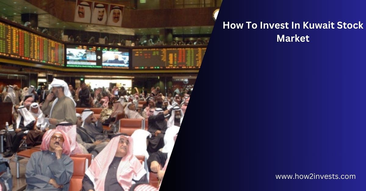 How To Invest In Kuwait Stock Market - Understand The Basics