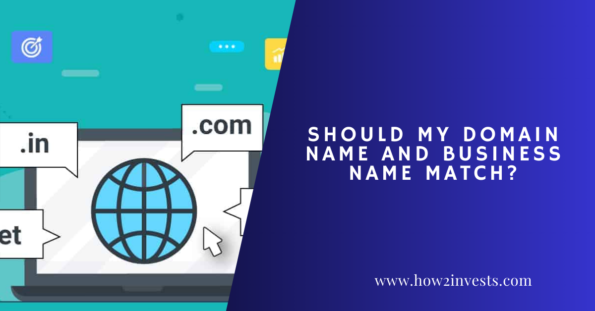 Should My Domain Name and Business Name Match? - How2invest
