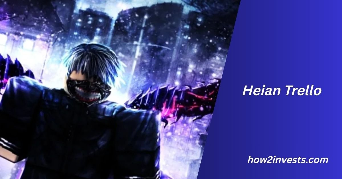Heian Trello: Your Ultimate Guide to Mastering Heian on Roblox - How2invest