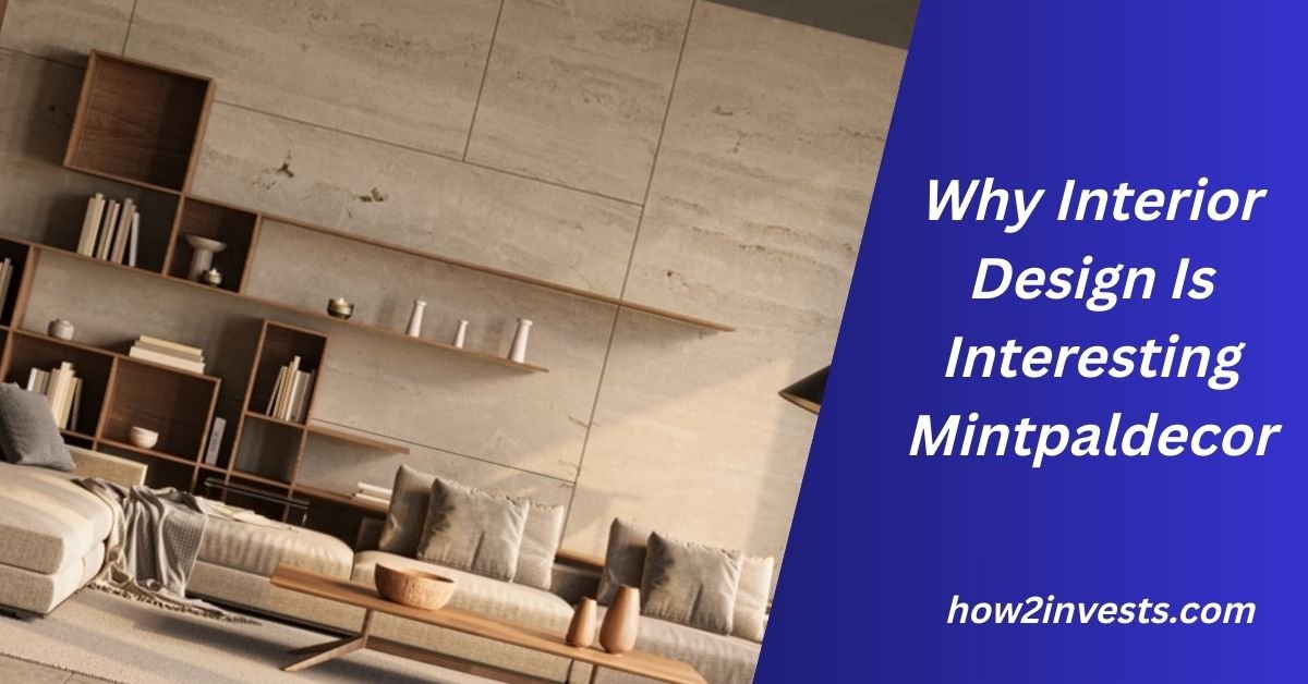 Why Interior Design Is Interesting Mintpaldecor : Creative, Functional ...